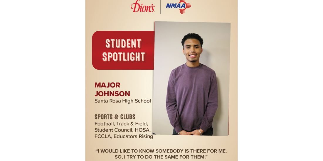 DION’S STUDENT SPOTLIGHT: MAJOR JOHNSON, SANTA ROSA HIGH SCHOOL – NMAA